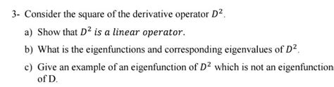 solved 3 consider the square of the derivative operator d2