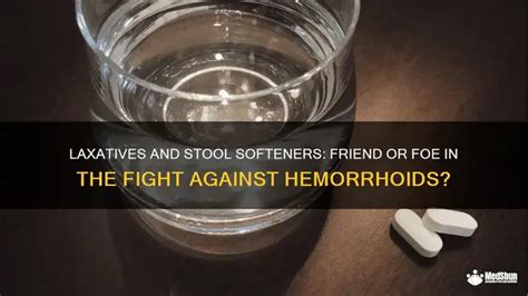 Laxatives And Stool Softeners Friend Or Foe In The Fight Against
