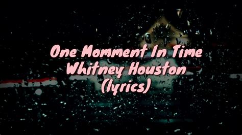 One Momment In Time Whitney Houston Lyrics Youtube