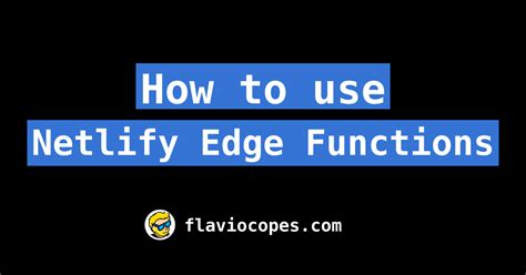 How To Use Netlify Edge Functions