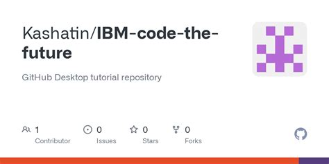 Github Kashatinibm Code The Future Github Desktop Tutorial Repository