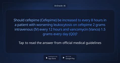 Should Cefepime Cefepime Be Increased To Every 8 Hours In A Patient