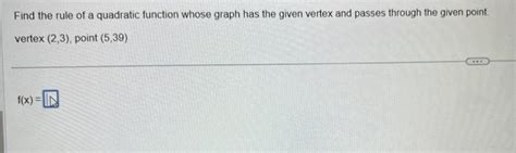 Solved Find The Rule Of A Quadratic Function Whose Graph Has