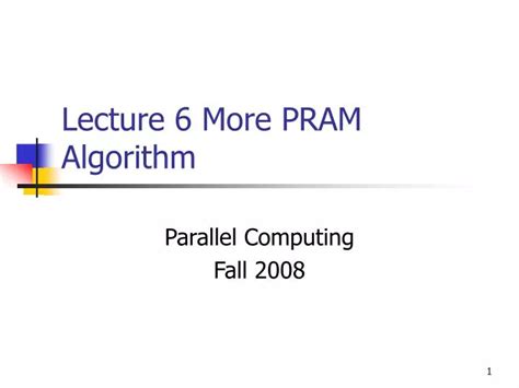 Ppt Lecture 6 More Pram Algorithm Powerpoint Presentation Free
