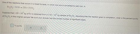 Solved One Of The Reactions That Occurs In A Blast Furnace