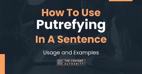How To Use Putrefying In A Sentence Usage And Examples