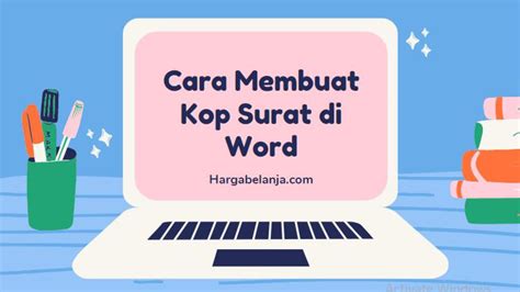 Cara Membuat Kop Surat Di Word Cara Membuat Kop Surat Resmi Di Word My Xxx Hot Girl