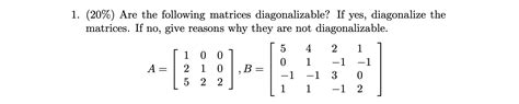 Solved 20 Are The Following Matrices Diagonalizable If