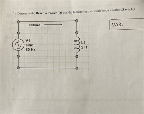 Solved 4 Determine The Reactive Power Q That The Inductor