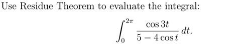 Solved Use Residue Theorem To Evaluate The Integral 2π Rcos