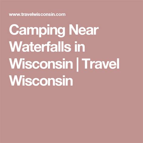 Scenic Spots For Waterfall Camping In Wisconsin Wisconsin Camping