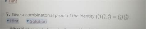 Solved Hint 7 Give A Combinatorial Proof Of The Identity