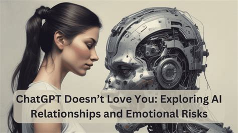 Chatgpt Doesnt Love You Exploring Ai Relationships And Emotional