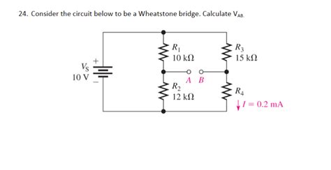Solved Consider The Circuit Below To Be A Wheatstone Bridge Chegg