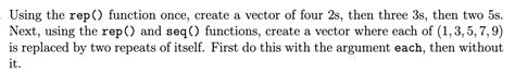 Solved Using The Rep Function Once Create A Vector Of