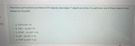solved how many permutations are there of 47 objects when