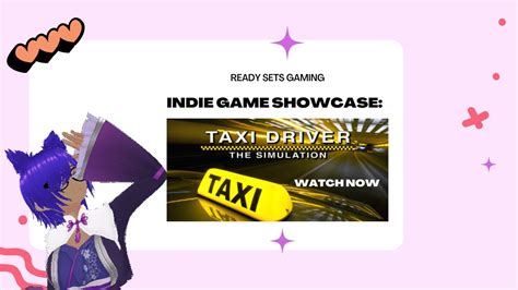 Ready Sets Gaming Indie Game Showcase Taxi Driver The Simulation
