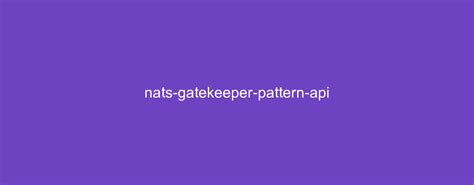 Nats Gatekeeper Pattern Api