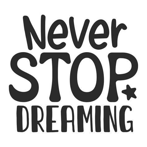 Premium Vector Never Stop Dreaming