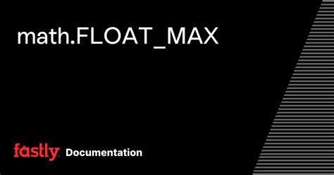math float max fastly documentation