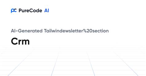 Build Great Tailwindewsletter Section Crm Components Faster Using Ai Tools