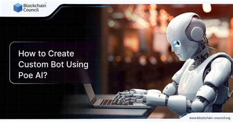 how to create custom bot using poe ai blockchain council