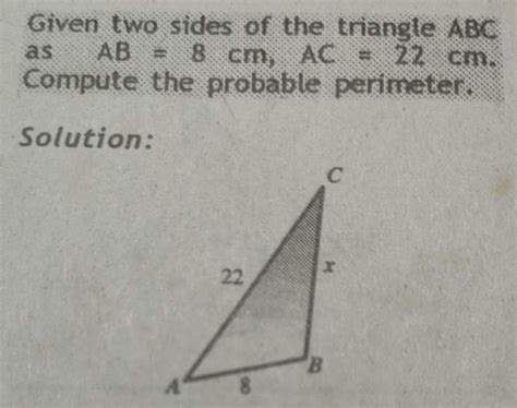 Solved Given Two Sides Of The Triangle ABC As AB Cm AC Cm Compute The Probable Perimeter