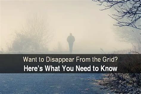 Want To Disappear From The Grid Heres What You Need To Know