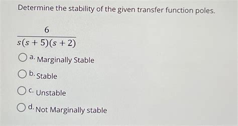 Solved Determine The Stability Of The Given Transfer