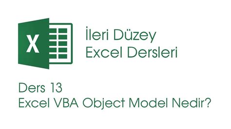 Excel Vba Object Model Nedir İleri Düzey Excel Dersleri 13 Youtube