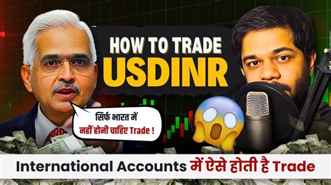 How To Trade Usdinr Using An International Account A Complete Guide