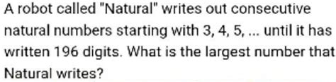 Solved A Robot Called Natural Writes Out Consecutive Natural Numbers Starting With 3 4 5