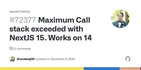 Maximum Call Stack Exceeded With Nextjs 15 Works On 14 · Issue 72377