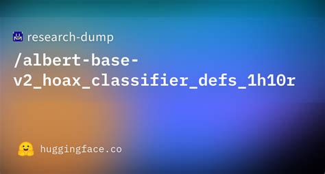 research dump albert base v2 hoax classifier defs 1h10r at main