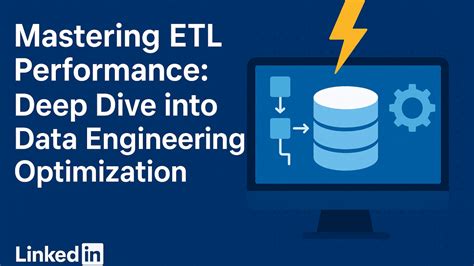 ⚡ Mastering Etl Performance Deep Dive Into Data Engineering Optimization