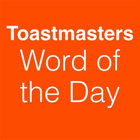 Toastmasters Word Of The Day