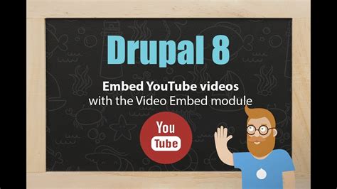 Embed Youtube Videos With The Video Embed Module In Drupal 8 Youtube
