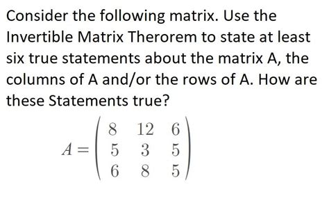 Solved Consider the following matrix. Use the Invertible | Chegg.com