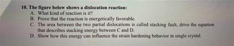 10 The Figure Below Shows A Dislocation Reaction A