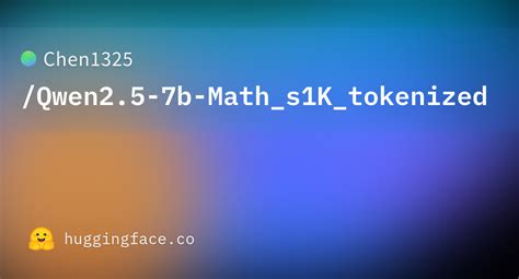 chen1325 qwen2 5 7b math s1k tokenized · hugging face