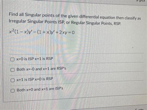 Solved Find all Singular points of the given differential | Chegg.com