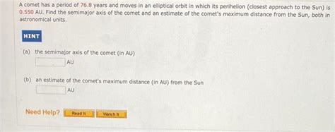 Solved A Comet Has A Period Of 76 8 Years And Moves In An