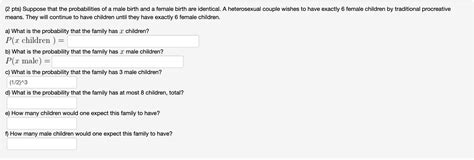 Solved 2 Pts Suppose That The Probabilities Of A Male Chegg Com