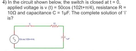 Solved 4) In the circuit shown below, the switch is closed | Chegg.com