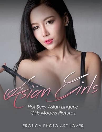 Asian Girls By Erotica Photo Art Lover New Paperback 2016
