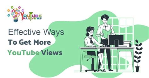 effective ways to get more youtube views