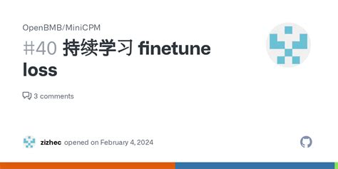 持续学习 finetune loss · issue 40 · openbmb minicpm · github