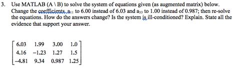 Solved Use MATLAB A B To Solve The System Of Chegg