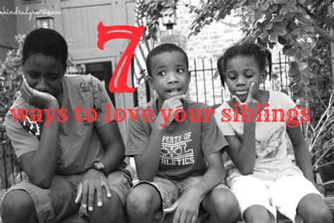 Ways To Love Your Siblings Kindred Grace