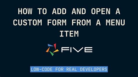 How To Add And Open A Custom Form From A Menu Item Low Code For Real